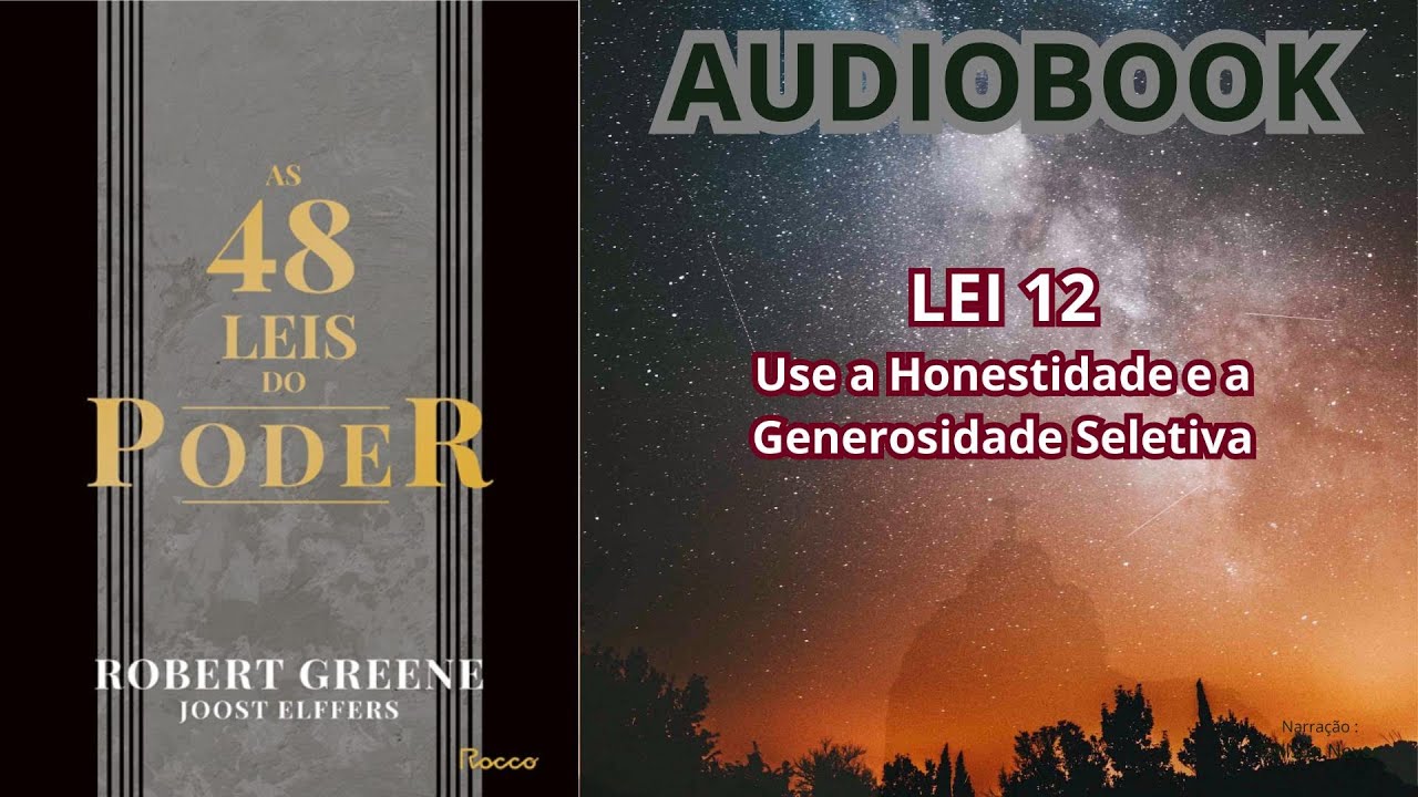 LEI n°12 Use da Generosidade e Honestidade Seletiva 48 Leis do Poder ...