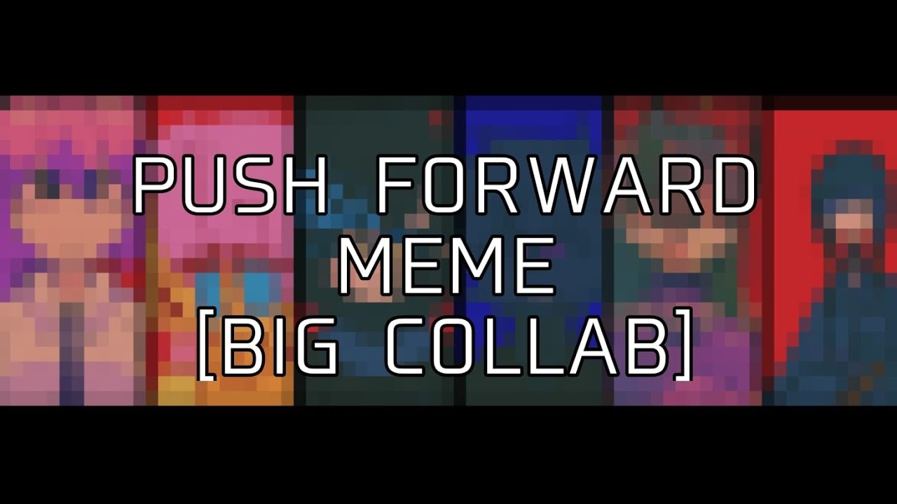 Push forward meme//Animation meme// Big collab - YouTube