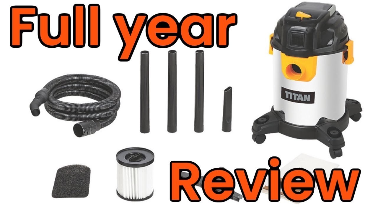 FULL YEAR REVIEW Titan TTB775VAC 1400W 20Ltr Wet & Dry Vacuum 220-240V ...