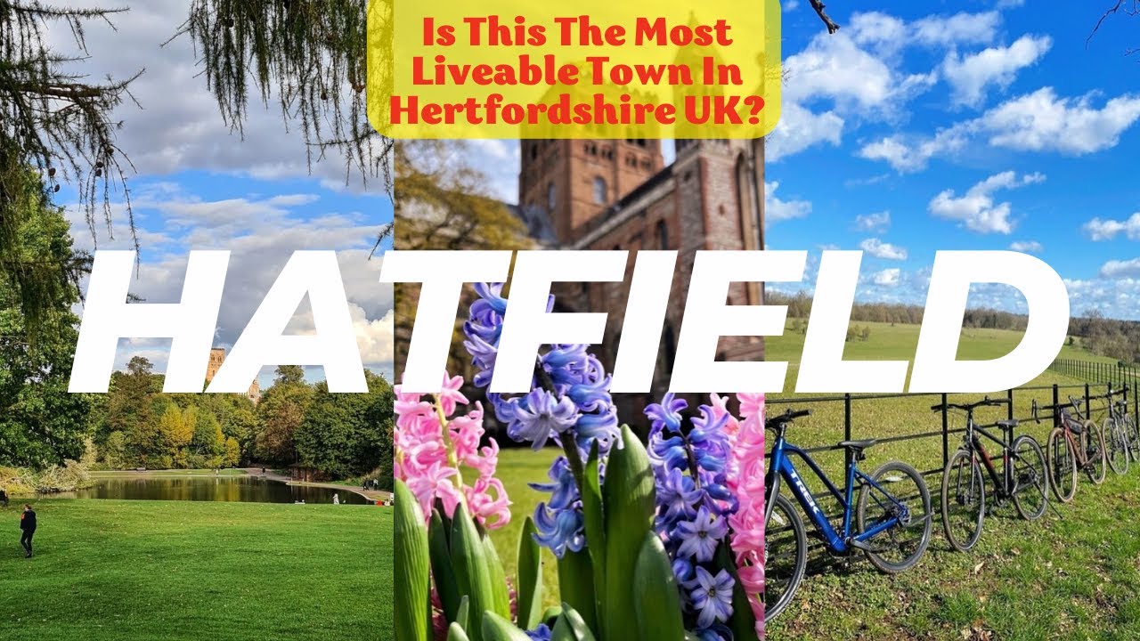 Near London | Most Liveable Town in Hertfordshire, UK. | Hatfield - YouTube