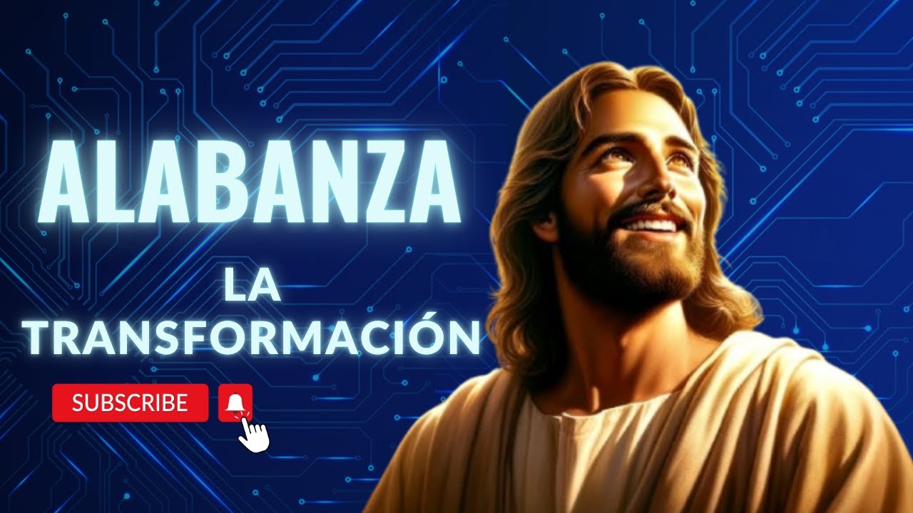 ALABANZA Y ORACIÓN PODEROSA PARA UNA VIDA TRANSFORMADA - YouTube
