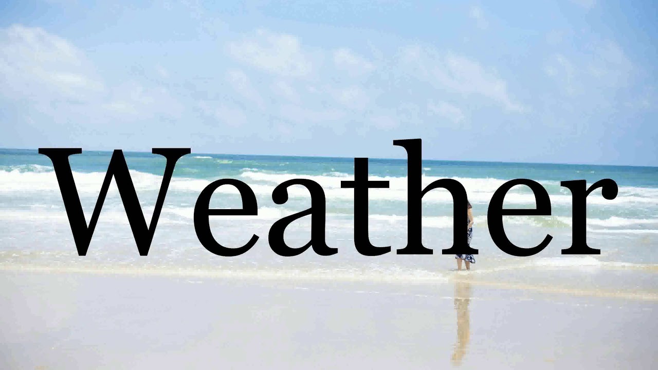 How To Pronounce Weather Pronunciation Of Weather YouTube how-to-pronounce-weather-pronunciation-of-weather-youtube