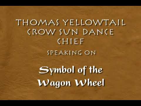 Thomas Yellowtail speaks on the spiritual symbolism of the wagon wheel ...