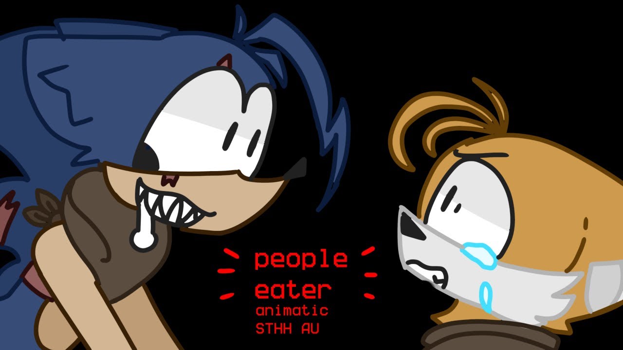 PEOPLE EATER || Sonic The Hungry Hero AU || Animatic - YouTube