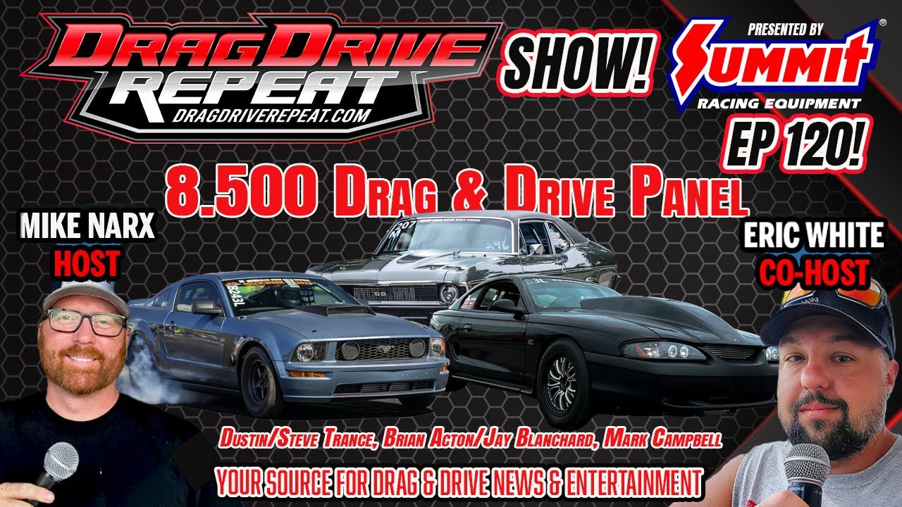 Drag Drive Repeat Show EP 120 by Summit Racing - 8.500 Drag & Drive ...