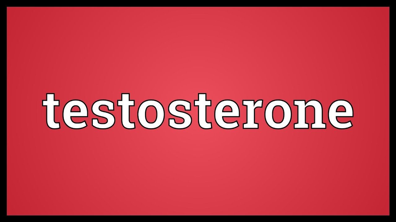 Testosterone Meaning YouTube testosterone-meaning-youtube