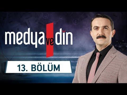 Medya Yoluyla Engellilere Dini Eğitim - Medya ve Din 13. Bölüm