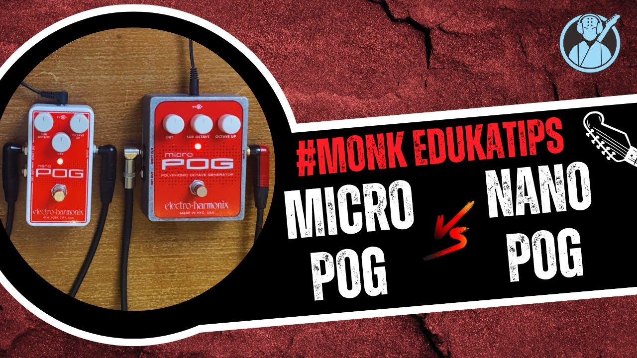 Electro-Harmonix Micro POG vs Electro-Harmonix Nano POG (MONK EDUKATIPS ...