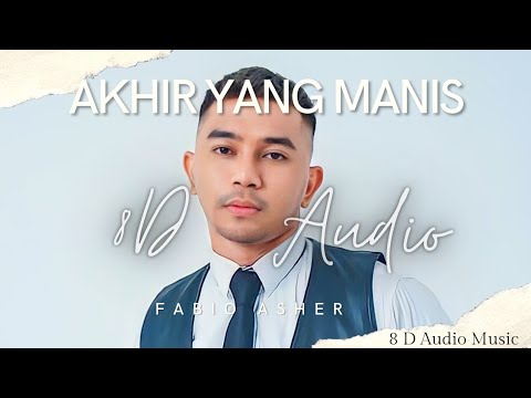 Akhir Yang Manis ( 8D Audio ) - Fabio Asher - YouTube
