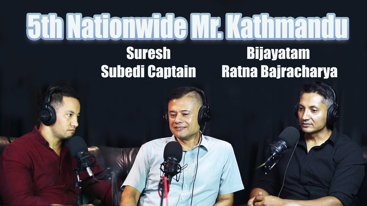 5th Nationwide Mr. Kathmandu || Bijayatam Ratna Bajracharya || and ||Suresh Subedi Captain ...