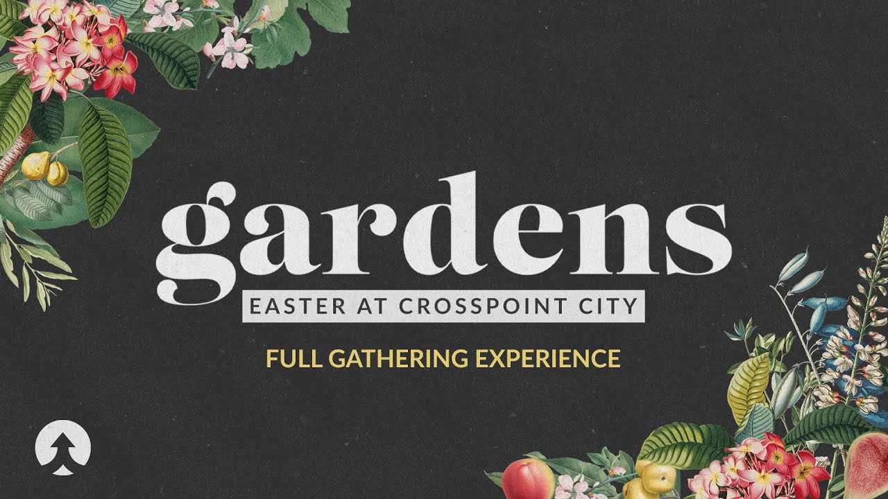 Easter at Crosspoint City - Full Gathering - YouTube