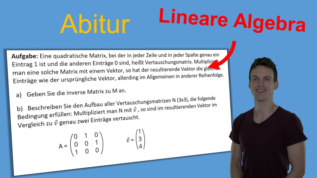 Lineare Algebra - Abituraufgabe | Abitur 2024, Vertauschungsmatrix ...