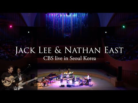 Full concert- Jack Lee & Nathan East CBS Seoul Concert (Lotte Concert hall 2024- HD1080p)