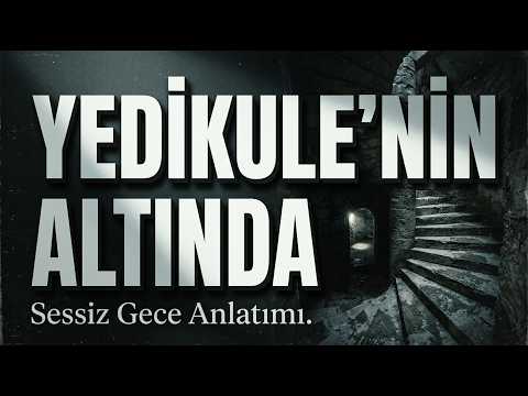 Yedikule'nin Metrelerce Altındaki O Mutlak Sessizlik Zihni Nasıl Yutar | Sessiz Gece Anlatımı