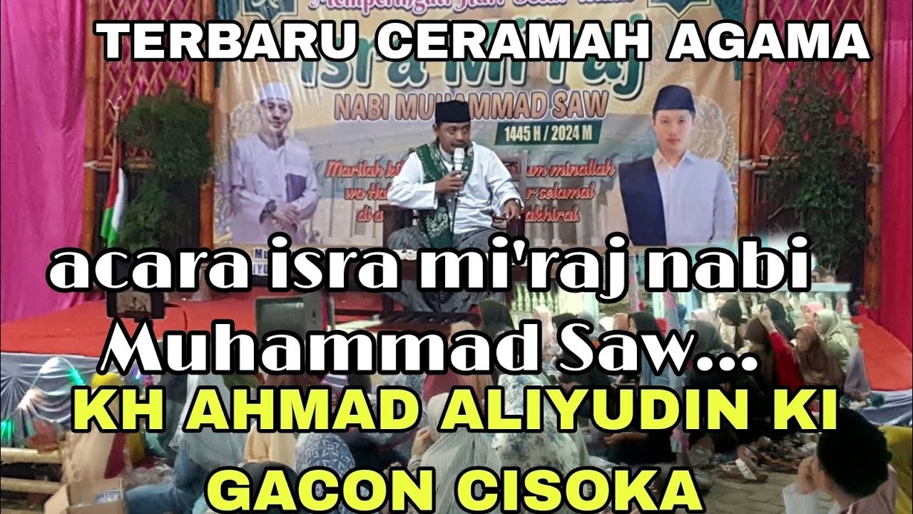 TERBARU CERAMAH AGAMA KH AHMAD ALIYUDIN/KI GACON CISOKA||ACARA ISRA MI ...