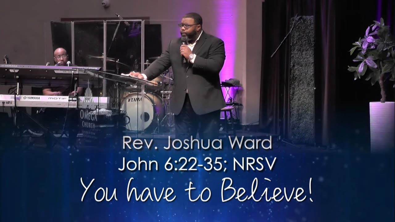 You have to Believe! Rev. Joshua Ward - YouTube