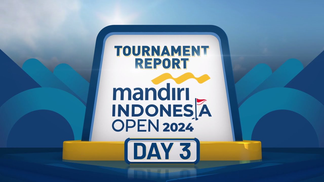 TOURNAMENT REPORT DAY 3 - MANDIRI INDONESIA OPEN 2024 - YouTube