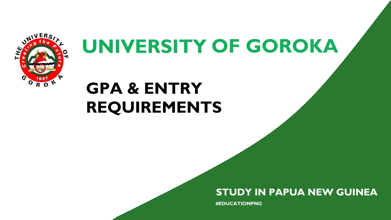 University of Goroka GPA and Entry Requirements - YouTube