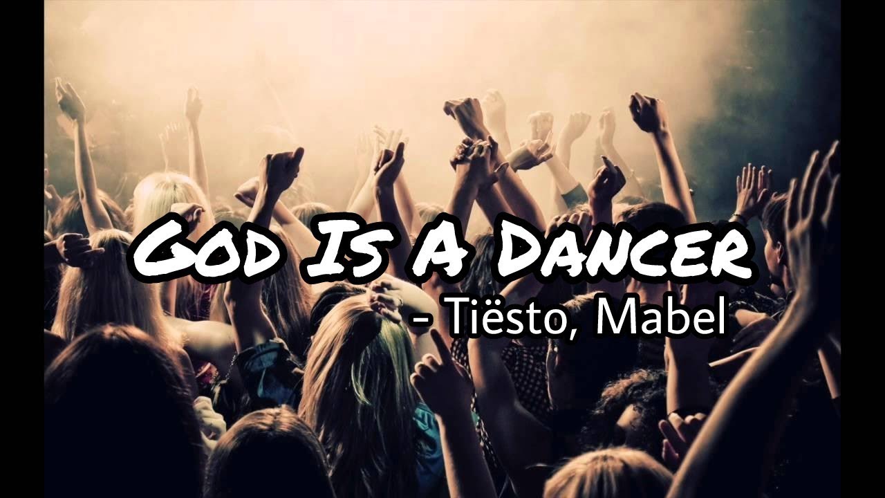 Tiësto, Mabel - God Is A Dancer (Lyrics) - YouTube