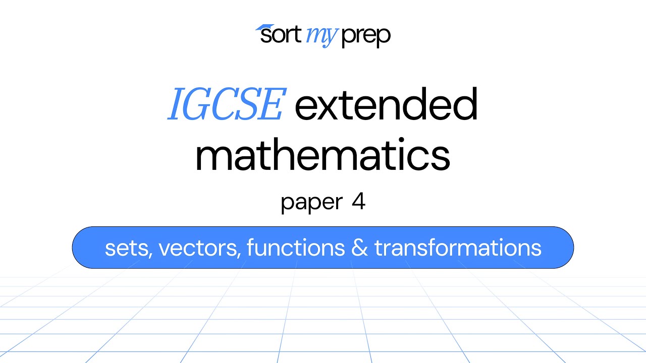 igcse extended mathematics | paper 4 | sets, vectors, functions and ...