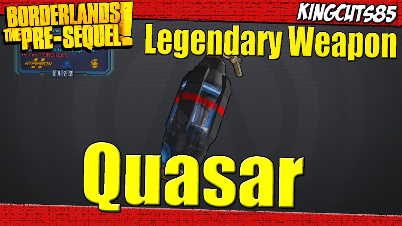 Borderlands The Pre-Sequel - The "Quasar" - Legendary Weapons Guide ...