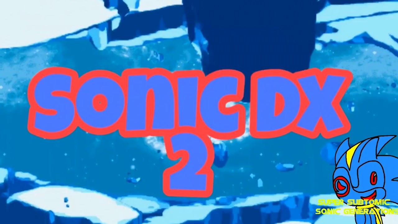 Sonic dx 2 fan made ending - YouTube