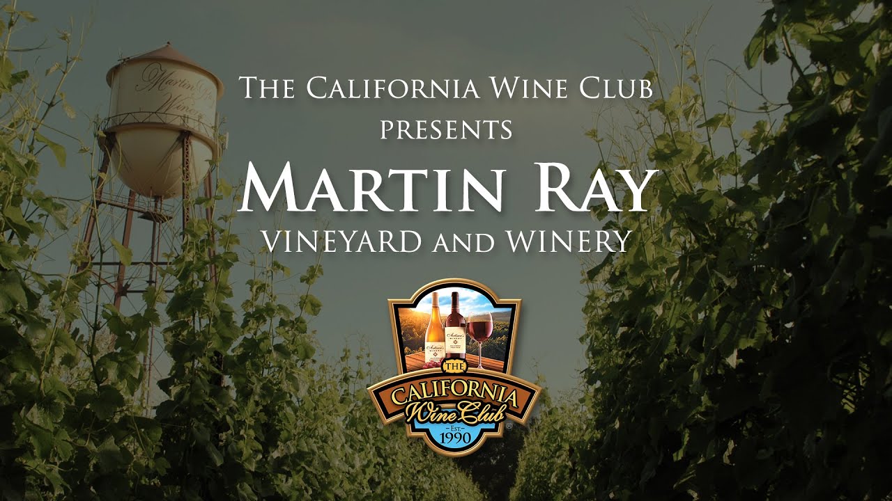 Martin Ray Vineyards and Winery Presented by The California Wine Club ...