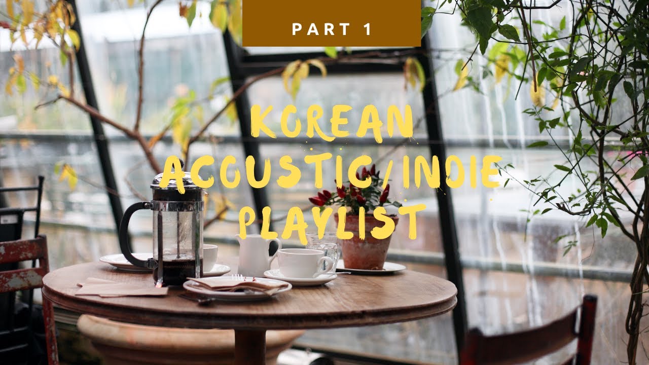 Korean Acoustic / Korean Indie Playlist (Relaxing/Studying/Chill)Soft ...