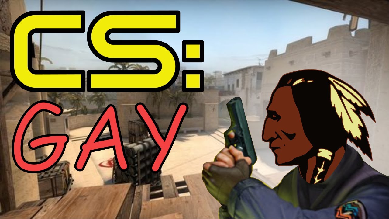 CS: GAY (1) - YouTube