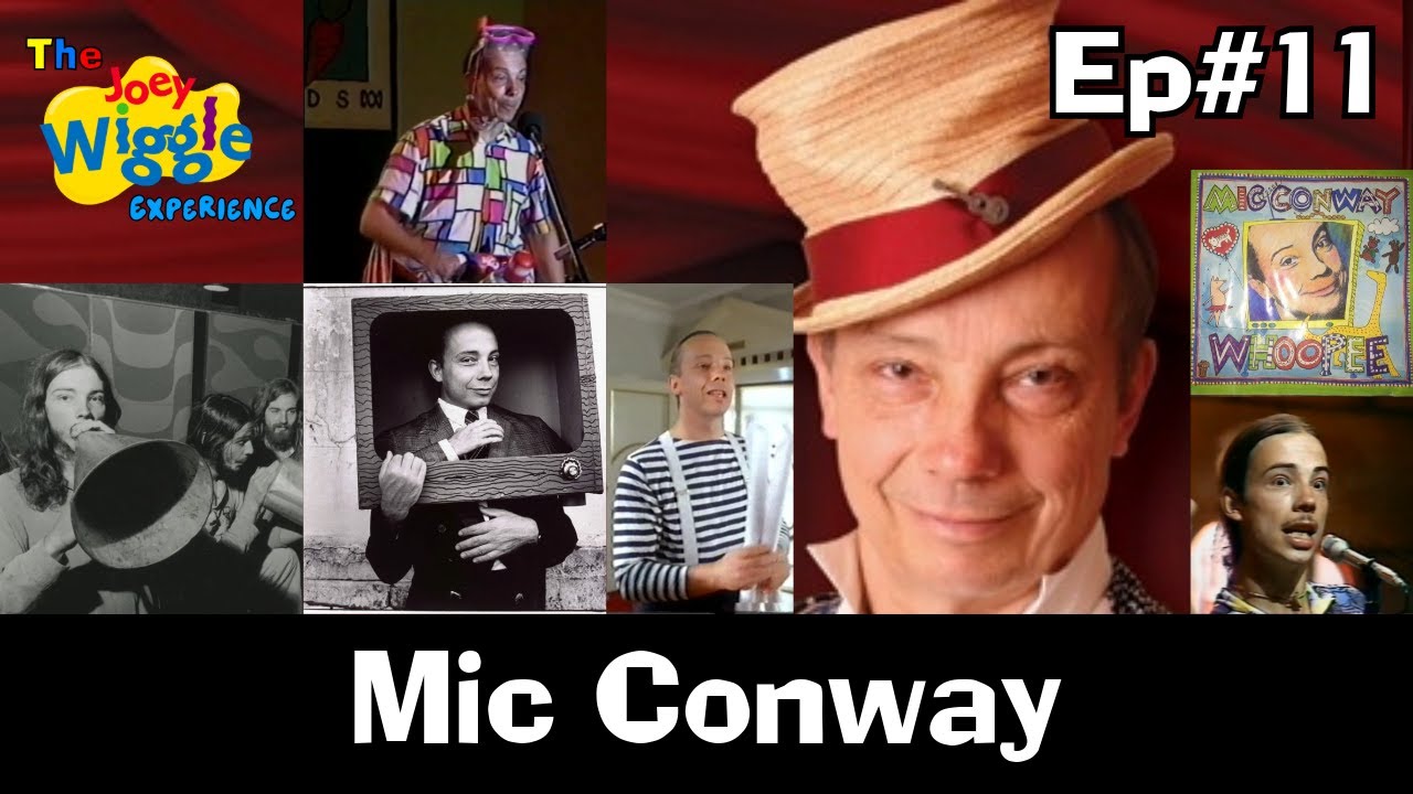 Joey Wiggle Experience (Ep#11) — Mic Conway (ARIA Award Winning ...