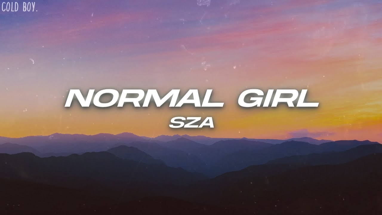 SZA - Normal Girl (Lyrics) - YouTube