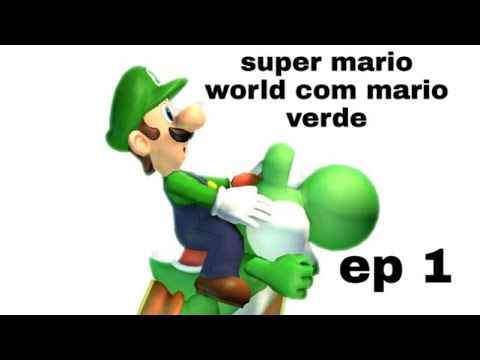 Super mario world com mario verde - ep 1 - YouTube