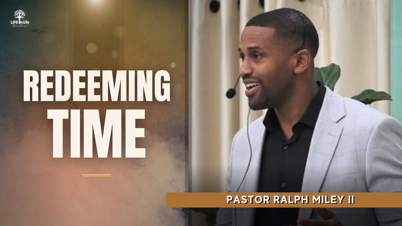 Redeeming Time | LIFE in life Ministries - YouTube