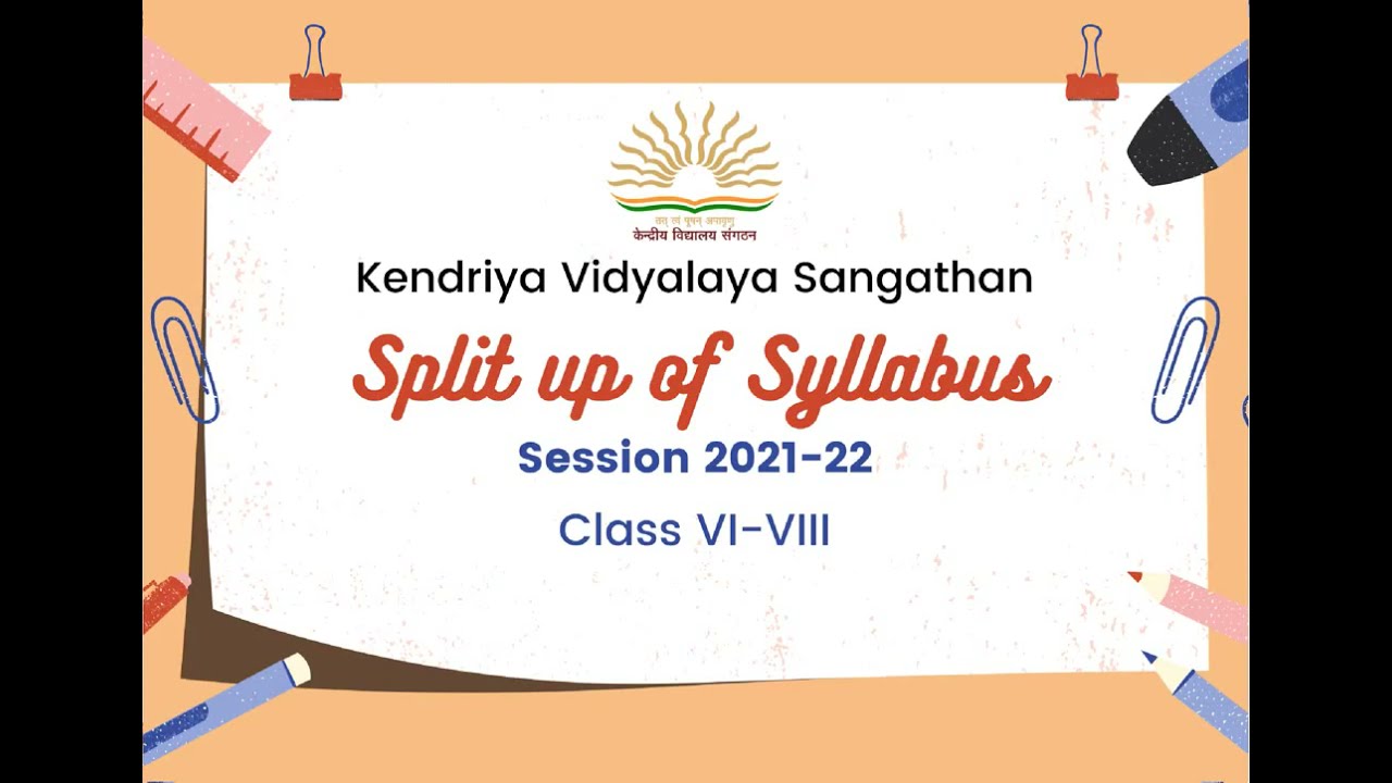 KENDRIYA VIDYALAYA SANGATHAN Split Up Syllabus For Class 6 To 8 For KENDRIYA VIDYALAYA SANGATHAN Split Up Syllabus For Class 6 To 8 For