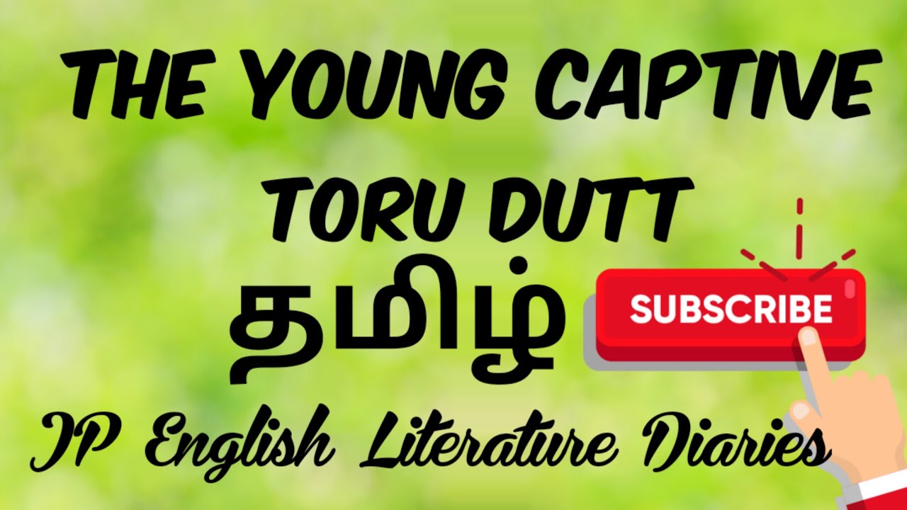 The Young Captive by Toru Dutt Summary in Tamil - YouTube