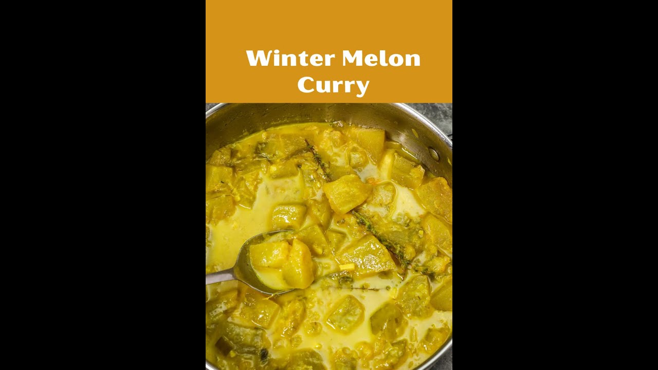 The Best Winter Melon Curry Recipe | YouTube shorts Video | Healthier ...