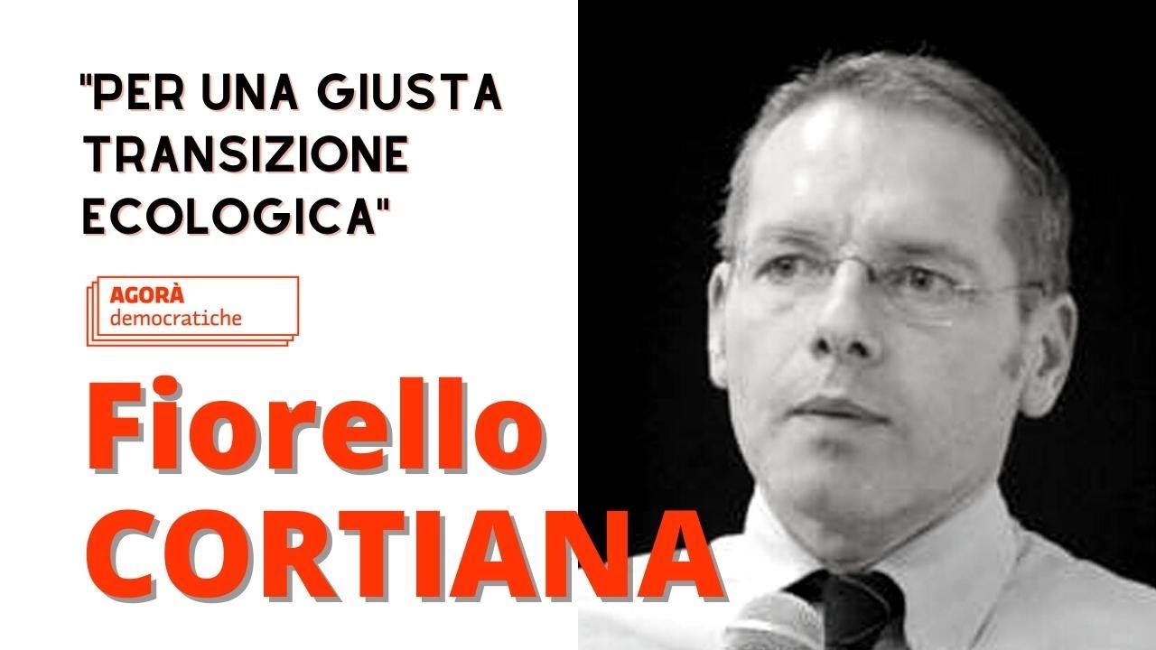 Fiorello Cortiana - Per una Giusta Transizione Ecologica - Agorà - 12 ...
