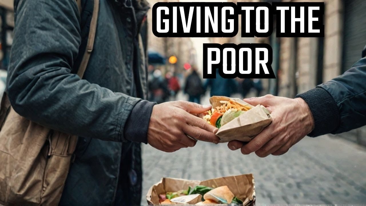 The Importance Of Giving To The Poor - YouTube