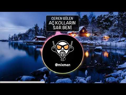 Aç Kolların Sar Beni Remix - Ceren Gülen | (MixMan)