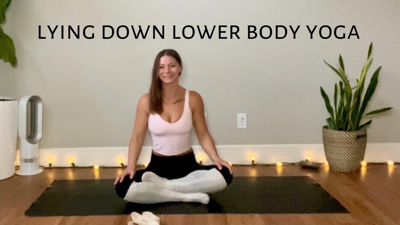 20 Minute Lying Down Lower Body Yoga - YouTube