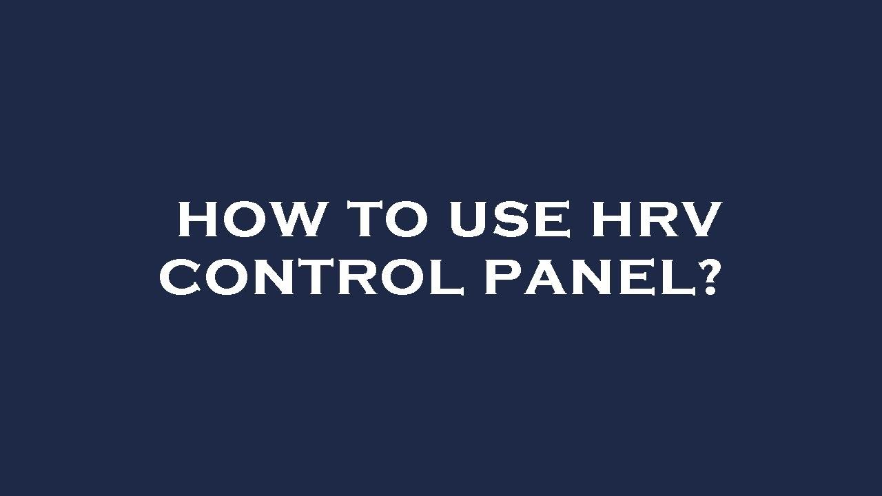 How to use hrv control panel? - YouTube