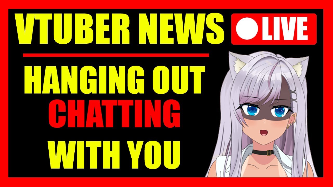 [VTUBER NEWS] Just Chatting VTuber News & Talking to You - YouTube