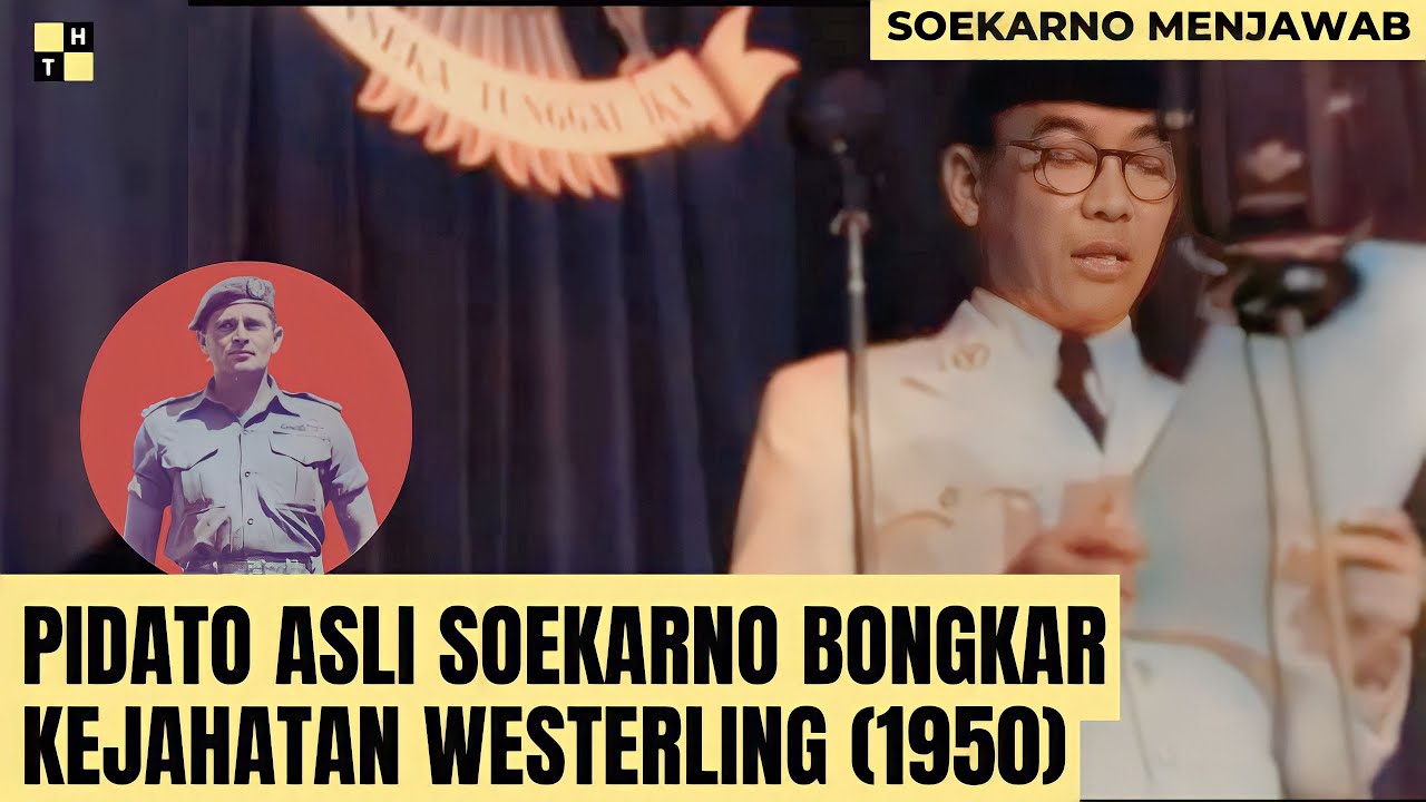PIDATO SOEKARNO BONGKAR KEJAHATAN WESTERLING & PEMBERONTAKAN APRA (1950 ...