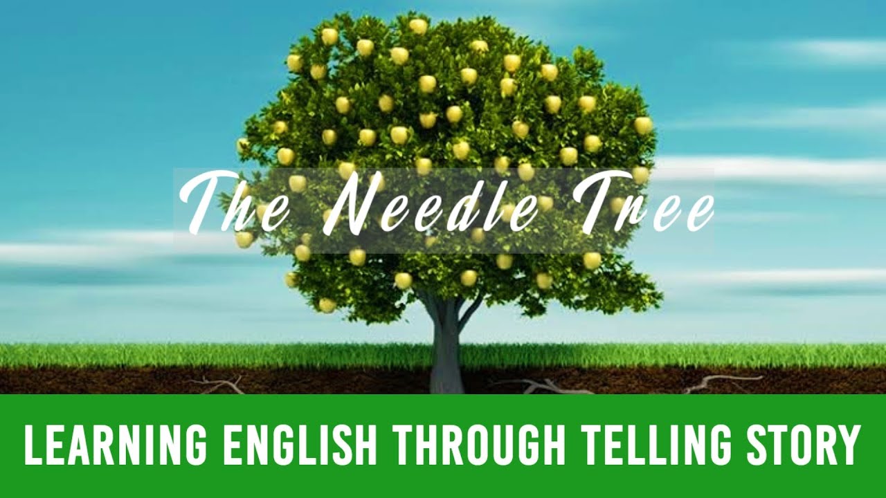 Learning English Through Telling Story - The Needle Tree - YouTube