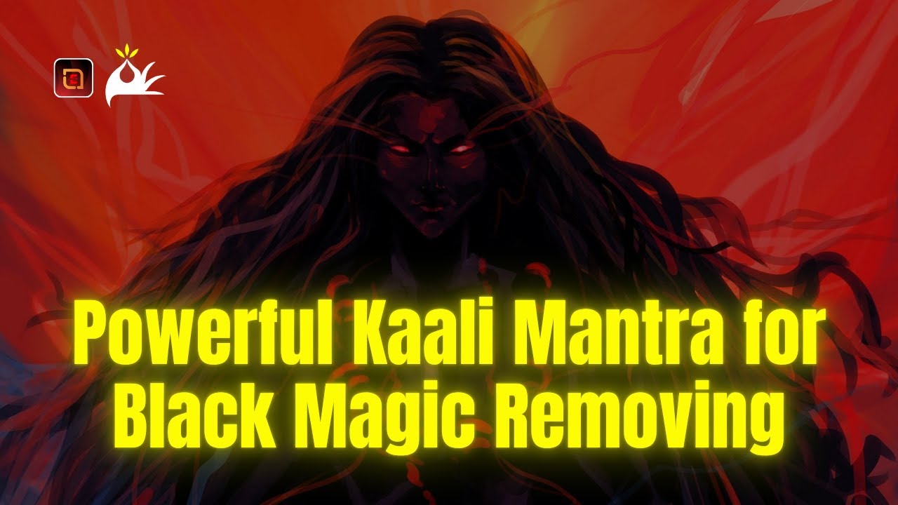 Transform Your Life: The Kaali Mantra Against Negative Energies Black ...