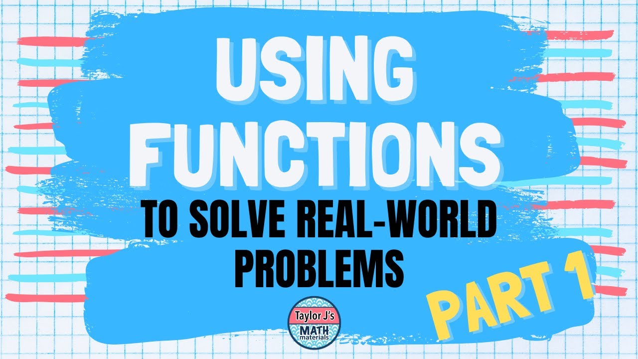 Using Functions To Solve Real World Problems Part 1 YouTube Using Functions To Solve Real World Problems Part 1 YouTube