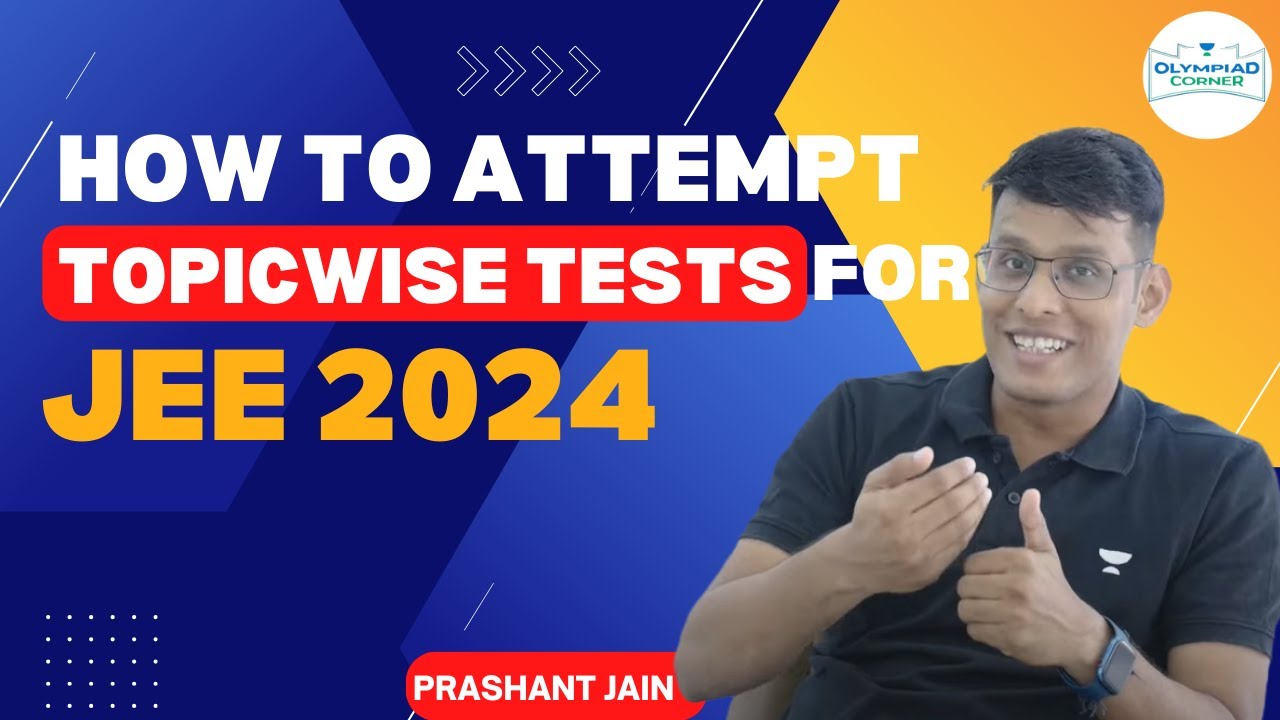 How to Attempt Topic wise tests for JEE Main 2024 | Prashant Jain - YouTube