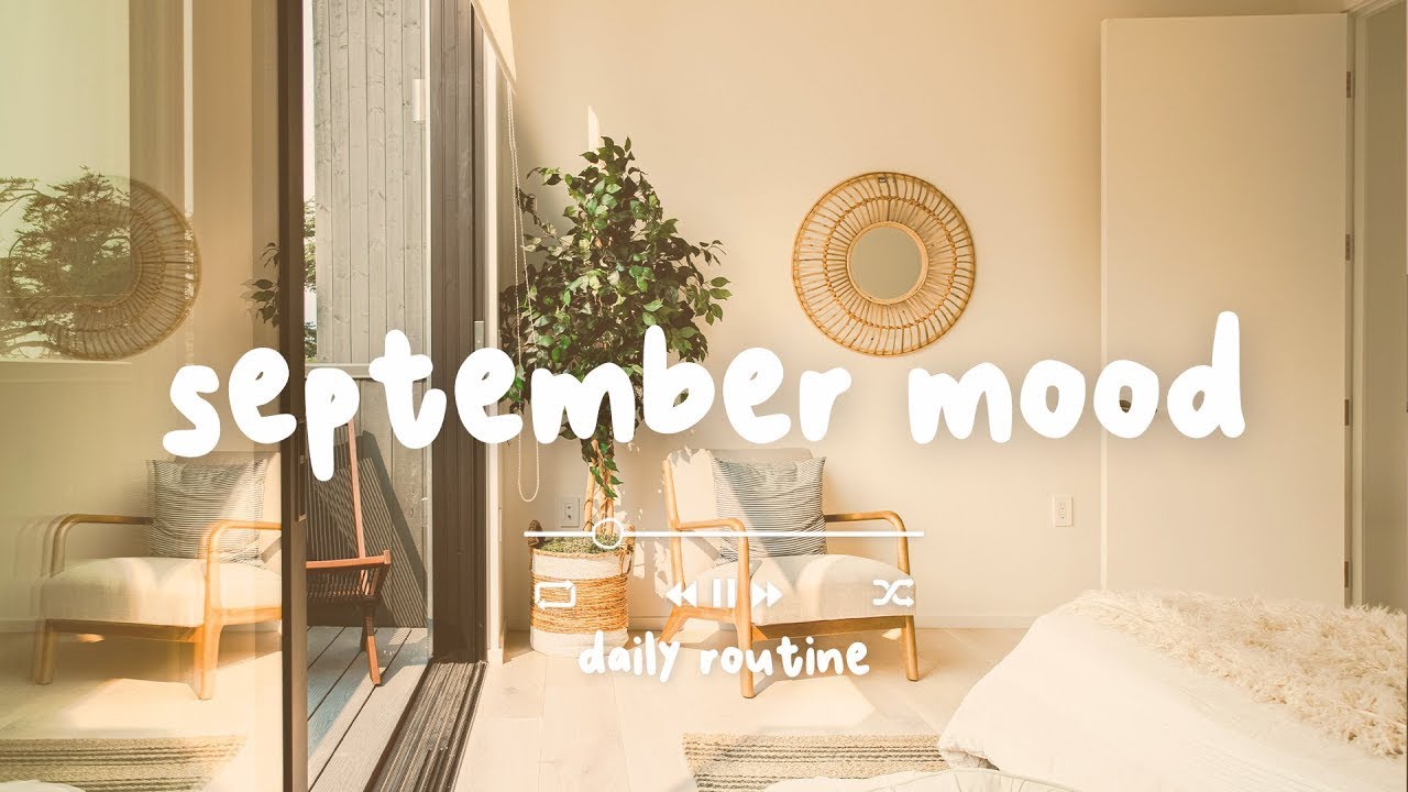 早起きした朝に聞く気持いい洋楽 - September Morning Mood - Daily Routine [作業用BGM] - YouTube