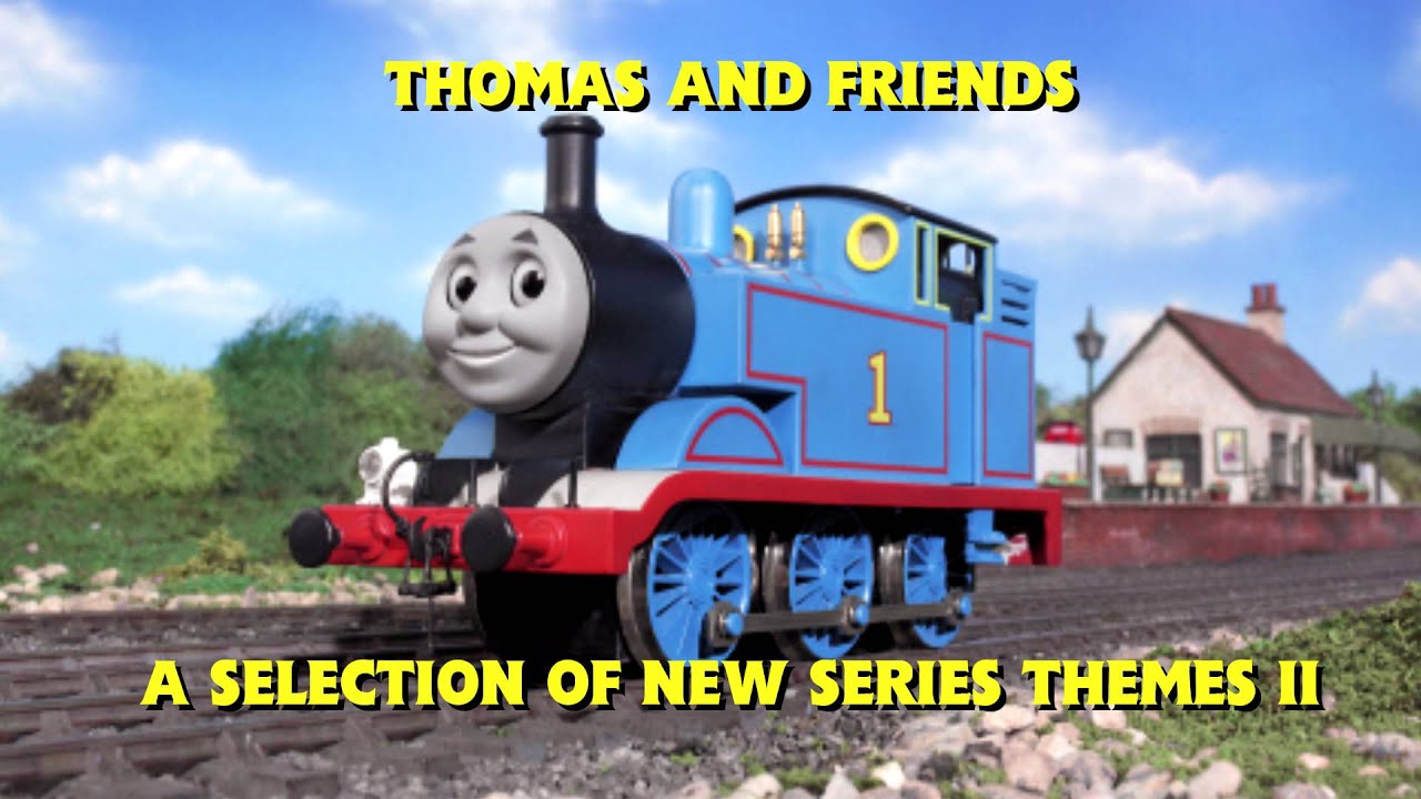 Thomas And Friends • A Selection Of New Series Themes II - YouTube