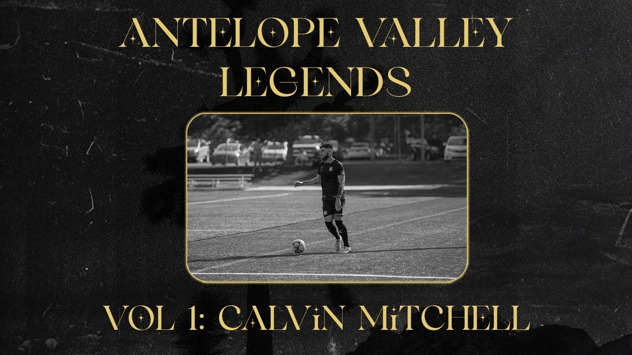 USL Antelope Valley | AV Legends Episode 2 feat. Calvin Mitchell - YouTube